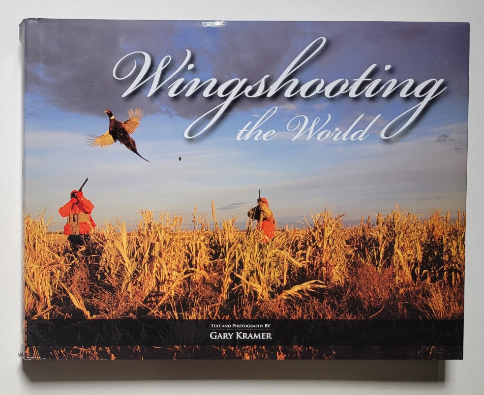 Wingshooting the World by Gary Kramer – Sporting Classics Store